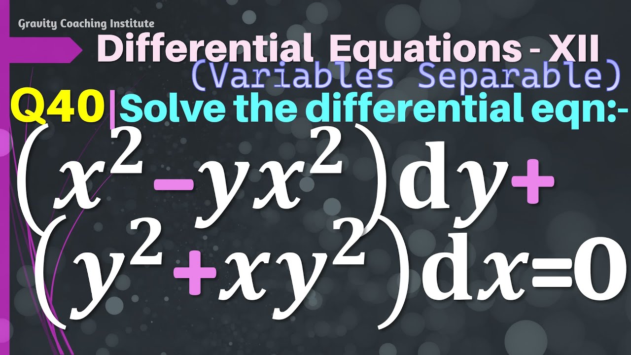 Q40 | Solve (x^2-yx^2 )dy+(y^2+xy^2 )dx=0 | x square - y x square dy ...