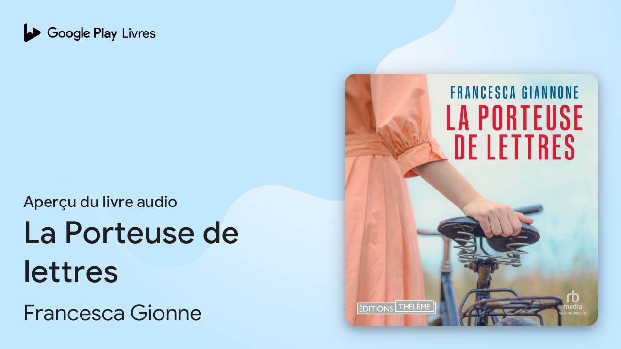 La Porteuse de lettres de Francesca Gionne · Extrait du livre audio ...