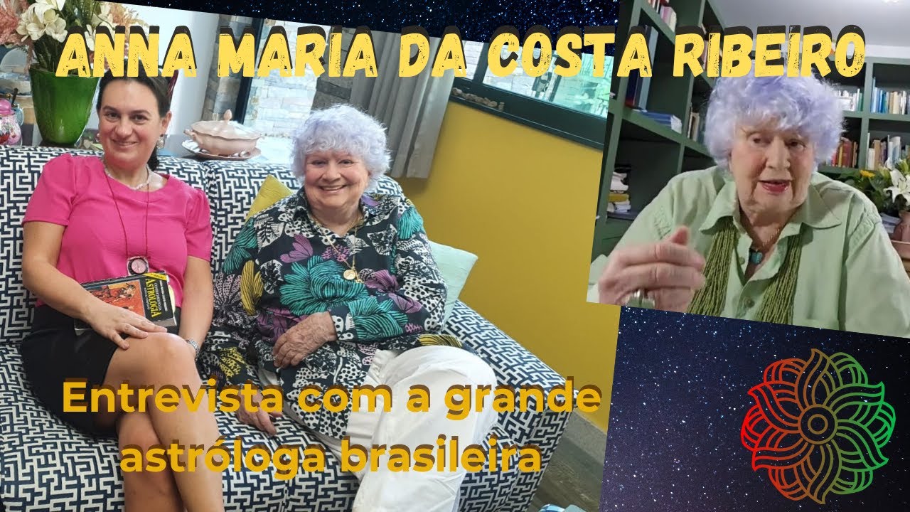 Anna Maria Costa Ribeiro - entrevista com o ícone da astrologia ...