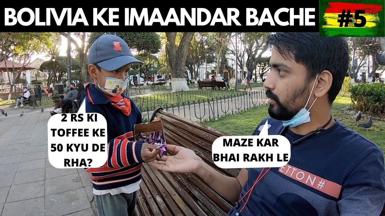 When I Give 50 RUPEES FOR 2 TOFFEE to a KID in BOLIVIA ? 🇧🇴 - YouTube