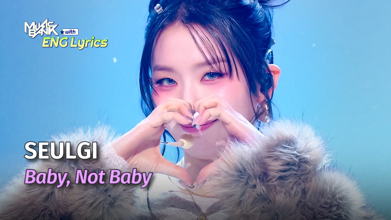 [🌎ENG Lyrics] SEULGI (슬기) - Baby, Not Baby | KBS WORLD TV 250321 - YouTube