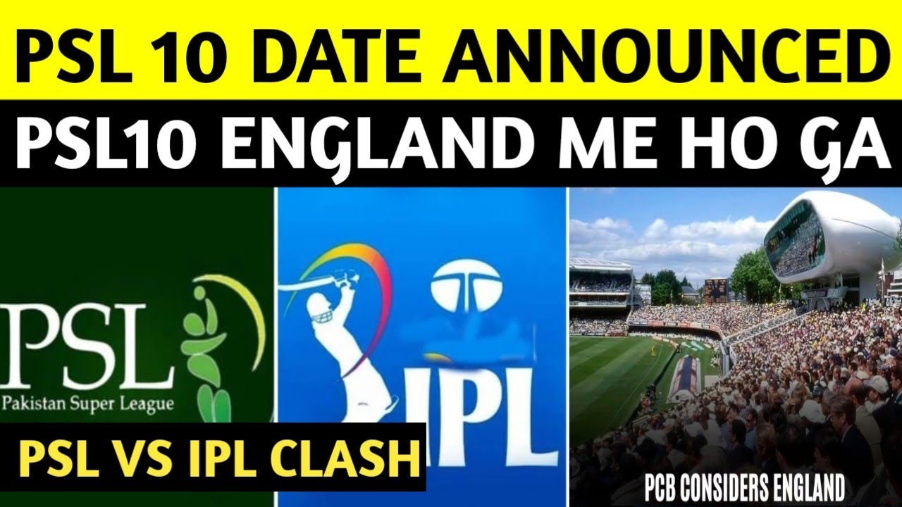 PSL SEASON 10 DATE ANNOUNCED | PSL 10 PLAYOFFS WILL PLAYED IN ENGLAND ...