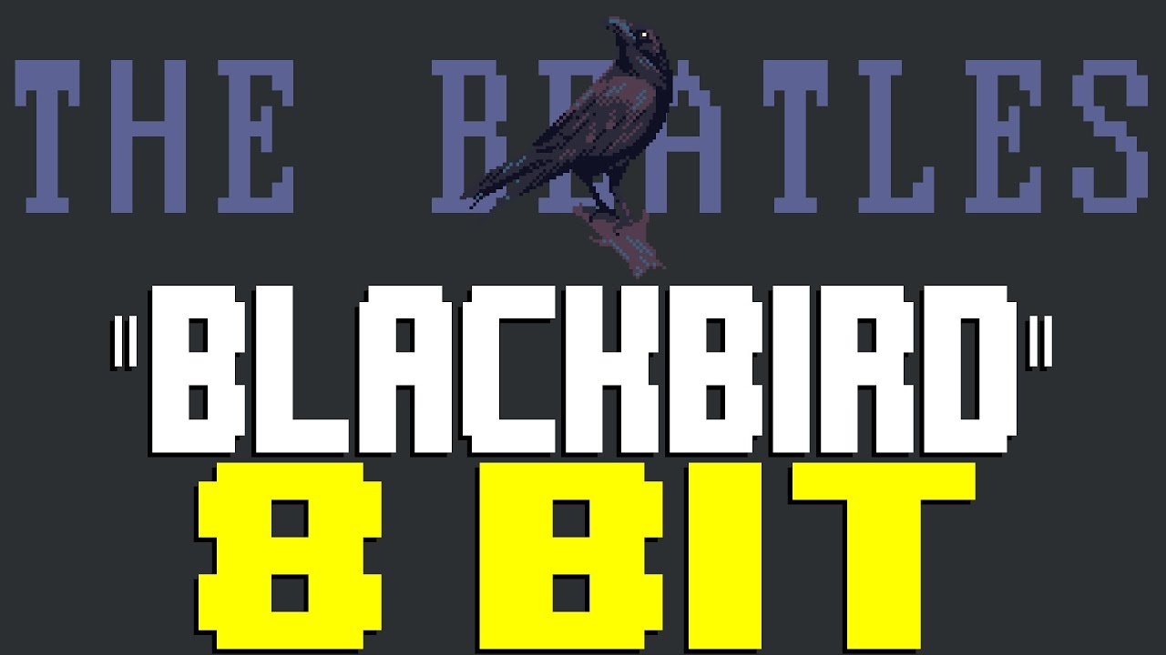 Blackbird (2022) [8 Bit Tribute to The Beatles] - 8 Bit Universe - YouTube