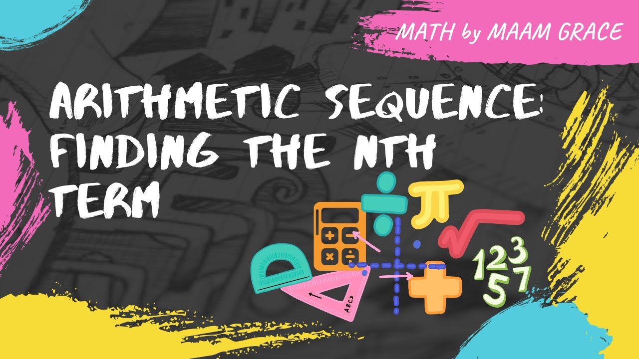 ARITHMETIC SEQUENCE: FINDING THE NTH TERM - YouTube