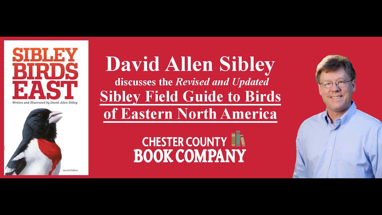 David Allen Sibley discusses "The Sibley Field Guide to Birds of ...