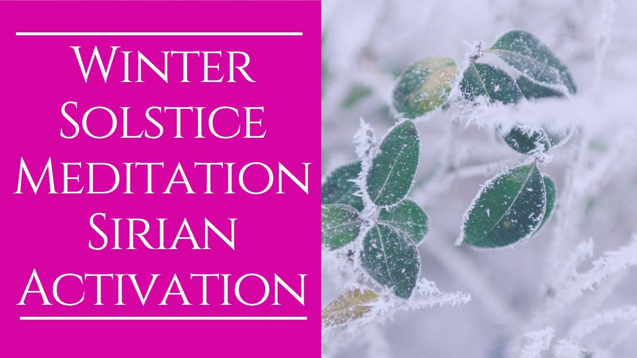 Winter Solstice Meditation Sirian Activation with Calista - YouTube