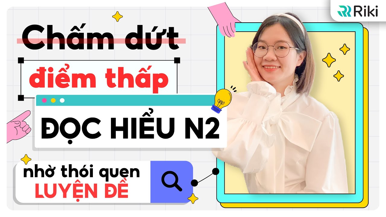 Bứt phá ĐỌC HIỂU N2 trong 2 tháng với phương pháp LUYỆN ĐỀ siêu tốc ...