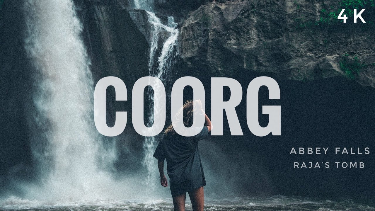 COORG | SCOTLAND OF INDIA | ABBEY FALLS AND RAJA'S TOMB IN 4K - YouTube