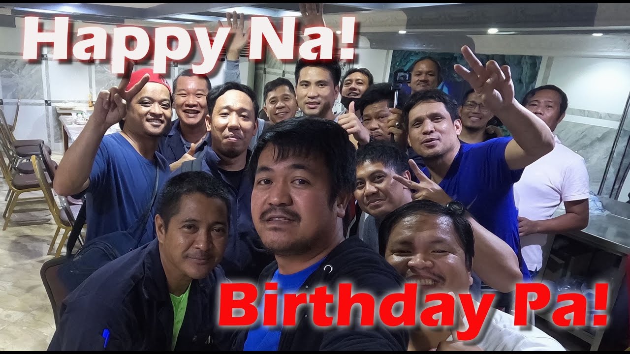 Happy Na! Birthday Pa! - YouTube
