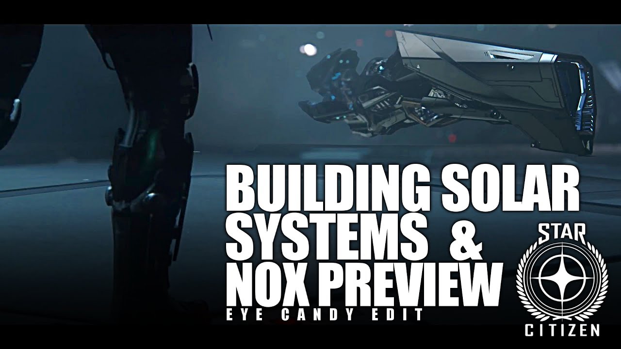 Star Citizen: Around the Verse - Building Solar Systems & Nox Preview ...