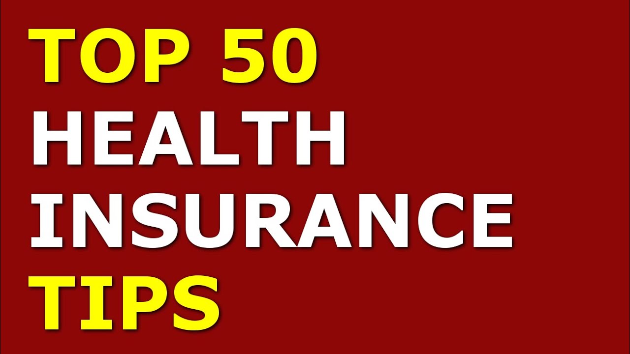 Top 50 Health Insurance Tips | How to Get Health Insurance for Cheap ...