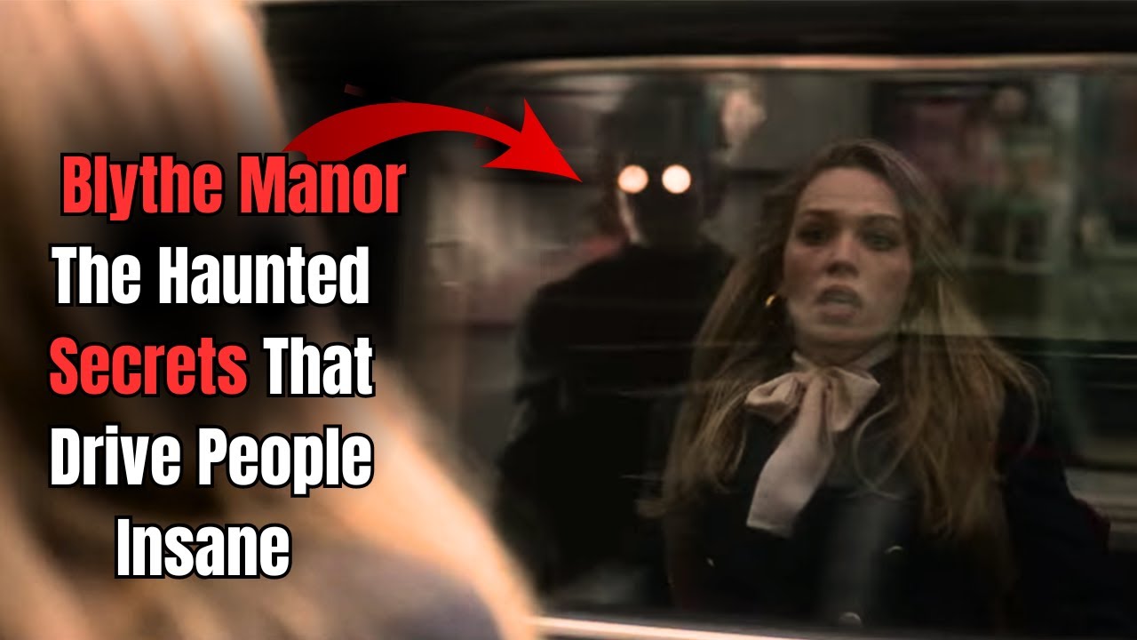 The Haunting of Blythe Manor | Don't watch alone #horror stories - YouTube