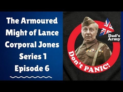 The Armoured Might of Lance Corporal Jones Series Episode 6 - YouTube