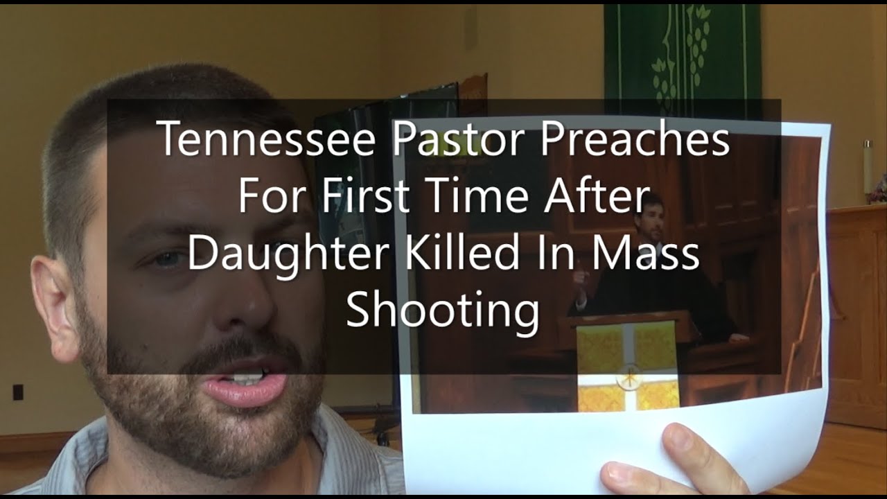 Tennessee Pastor Preaches For First Time After Daughter Killed in ...