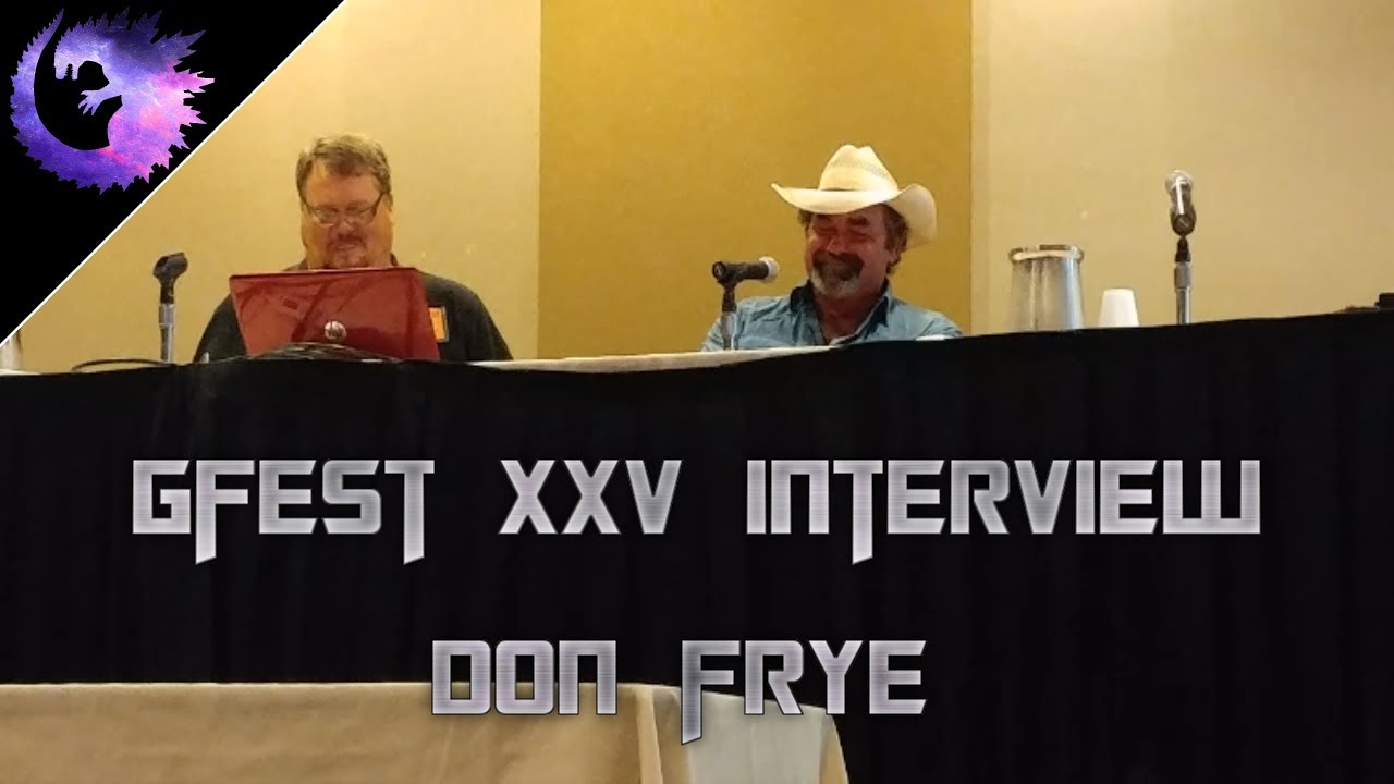 DON FRYE Interview G-Fest XXV July 2018 Captain Gordon Godzilla Final ...