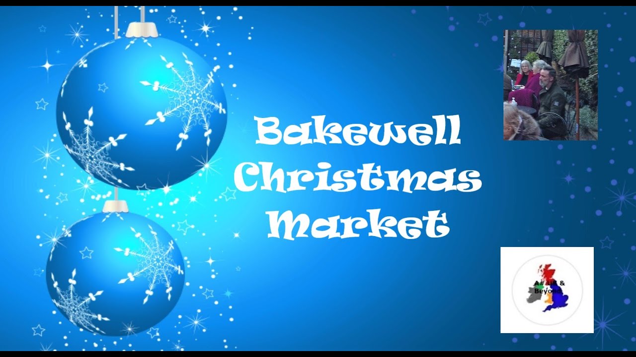 Bakewell Christmas Market - YouTube