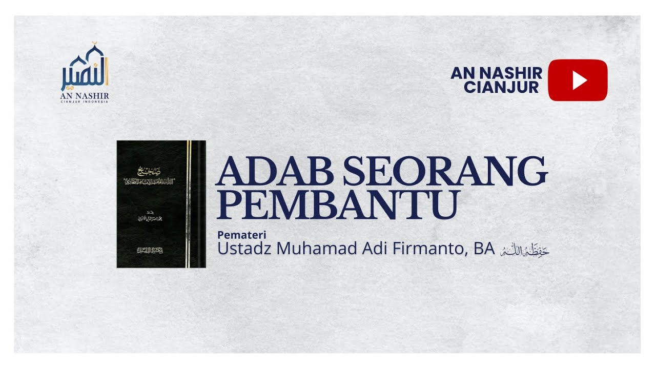 ADAB SEORANG PEMBANTU - Ustadz Muhamad Adi Firmanto, BA ...
