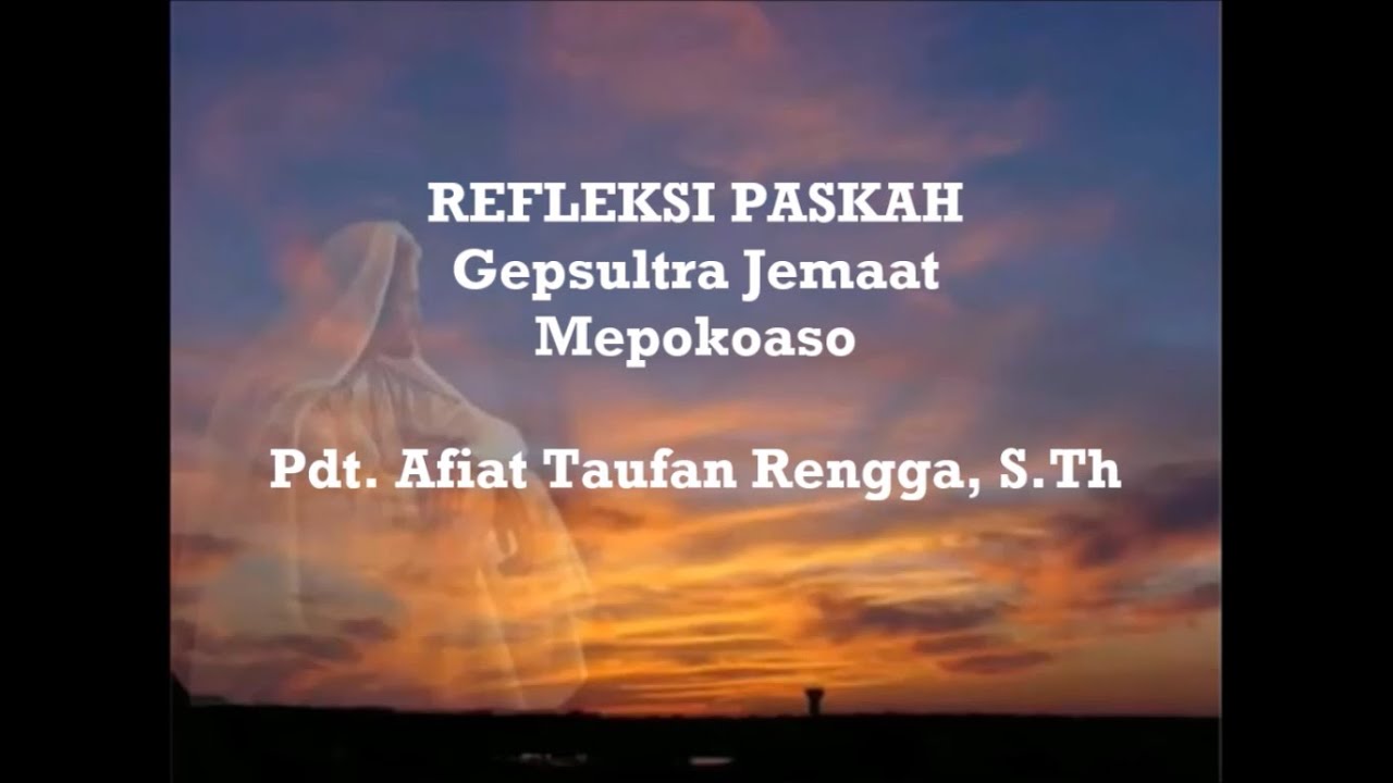 Refleksi Paskah Gepsultra Jemaat Mepokoaso - YouTube