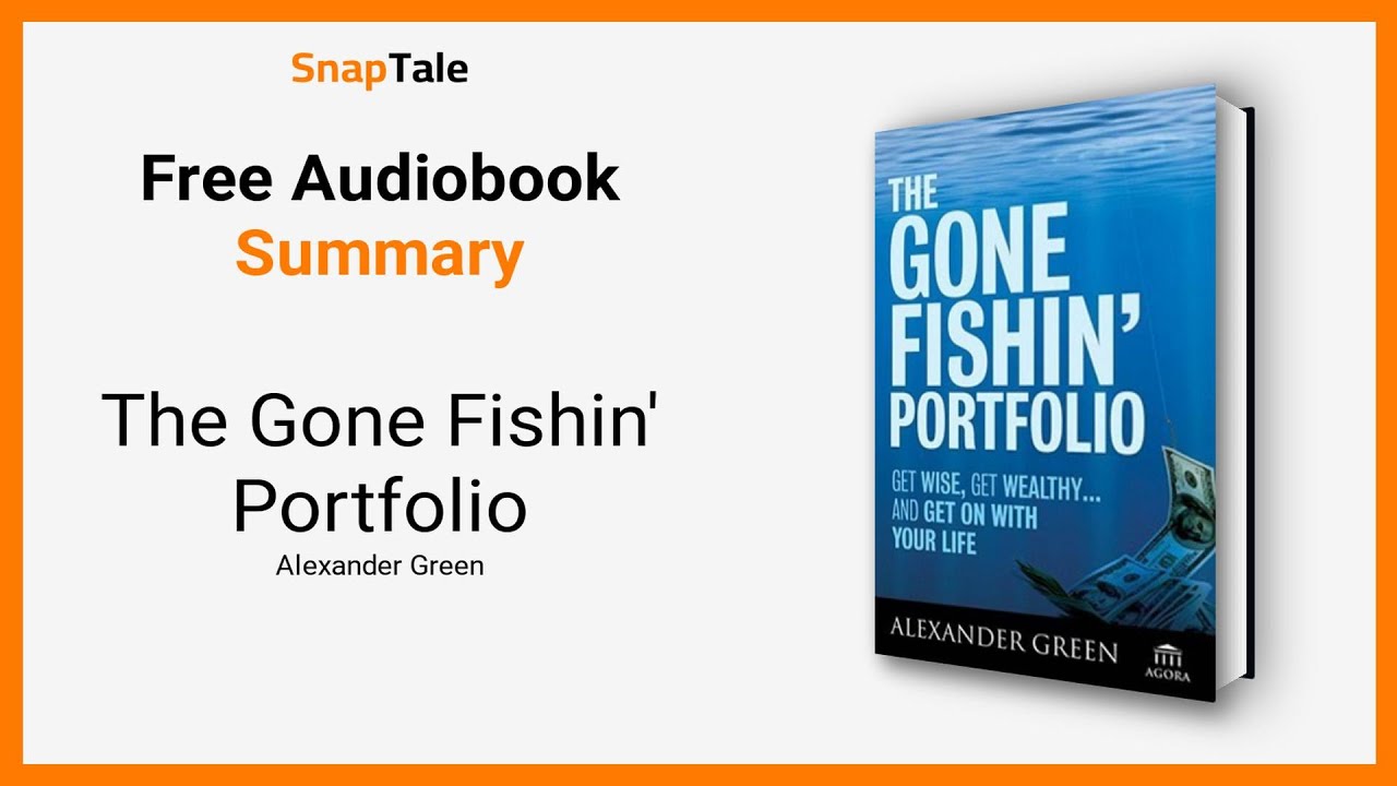 The Gone Fishin' Portfolio by Alexander Green: 12 Minute Summary ...