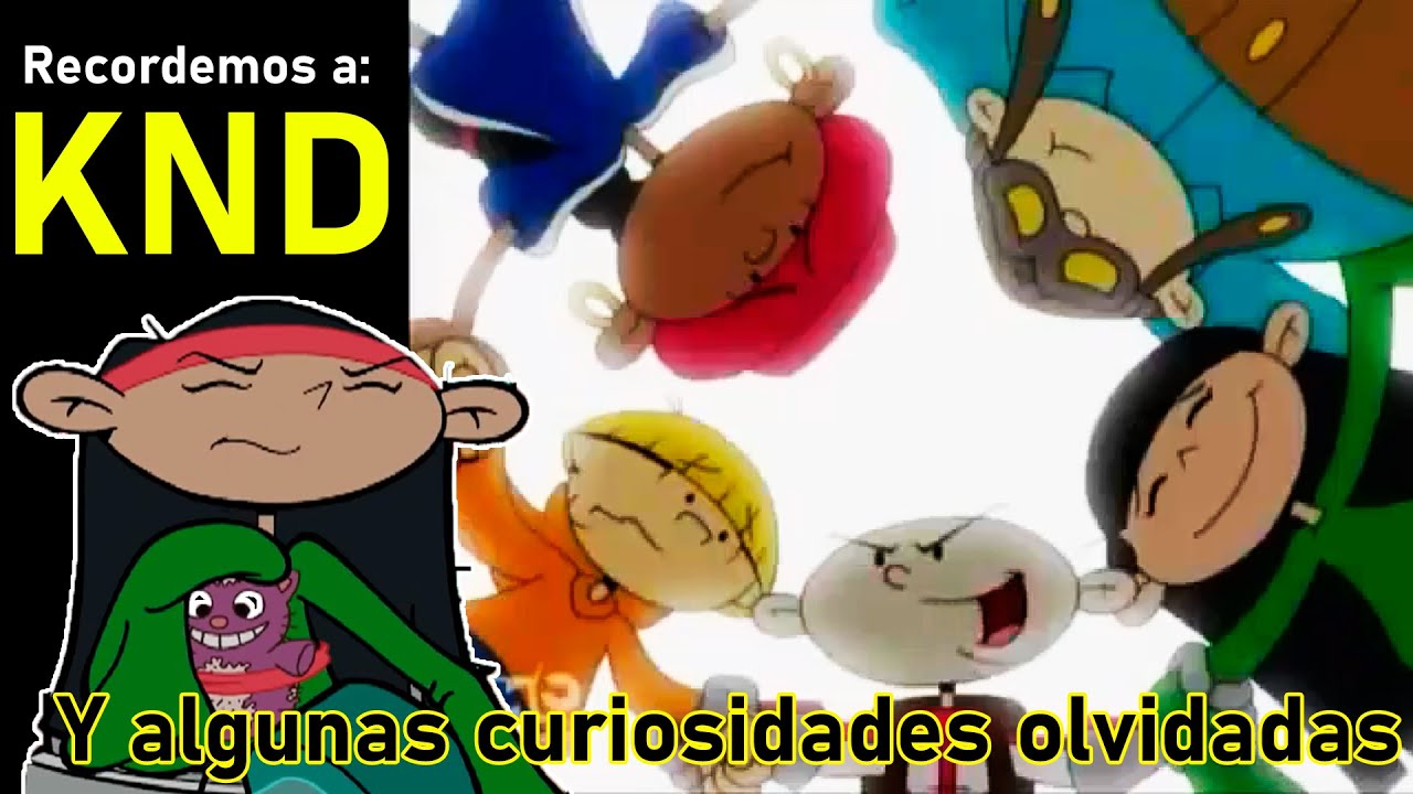 Recordemos un poco de KND (y algunas curiosidades) - YouTube