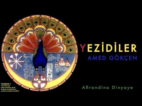 Amed Gökçen - Afirandiya Dinyaye [ Yezidiler 1 © 2008 Kalan Müzik ]