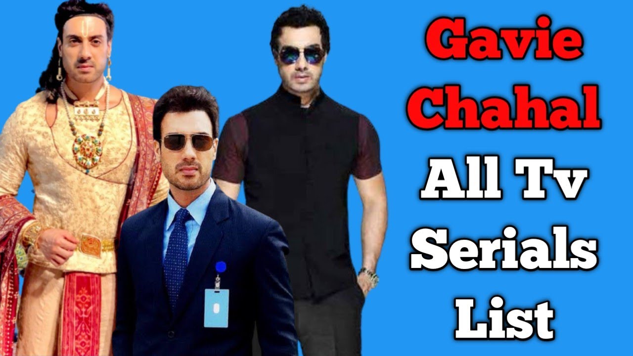 Gavie Chahal All Tv Serials List || Indian Television Actor || Jai Kanhaiya Lal Ki - YouTube