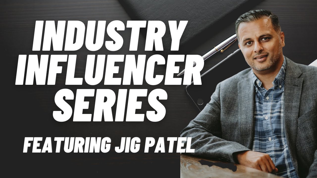 Industry Influencer Series: Jig Patel - YouTube