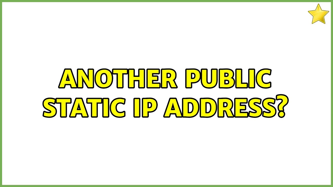Another Public Static IP Address? (2 Solutions!!) - YouTube