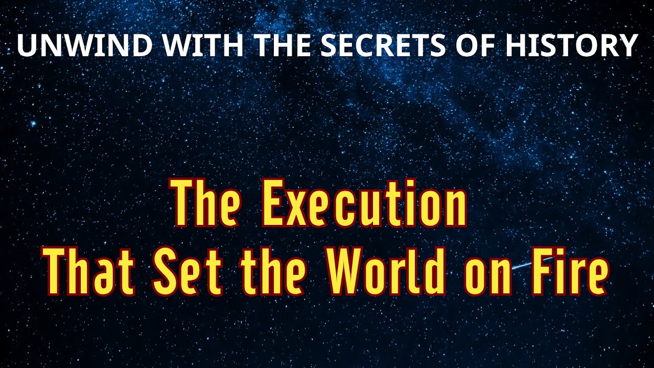 History Facts to Relax To - The Execution That Set the World on Fire ...