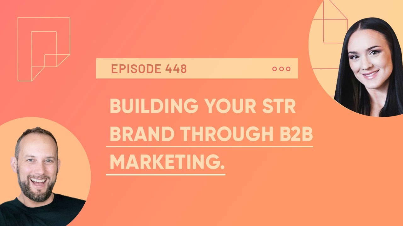 Building Your STR Brand Through B2B Marketing (Ep448) - YouTube