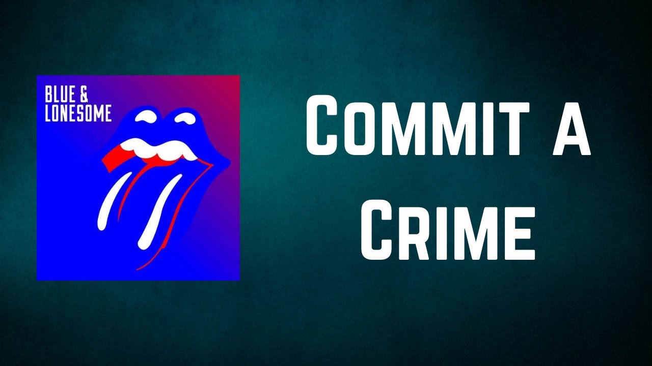 THE ROLLING STONES - Commit a Crime (Lyrics) - YouTube