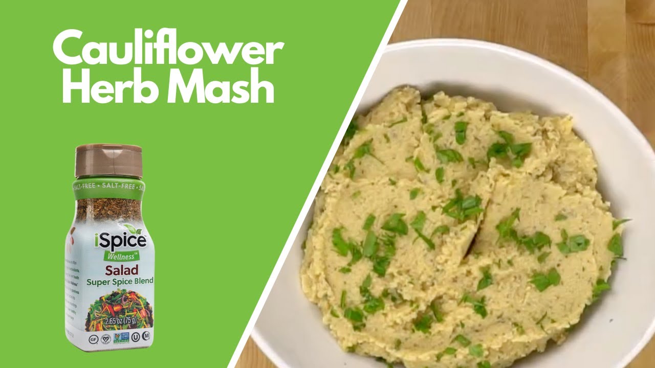 iSpice Wellness™ Salad Seasoning Cauliflower Herb Mash - YouTube