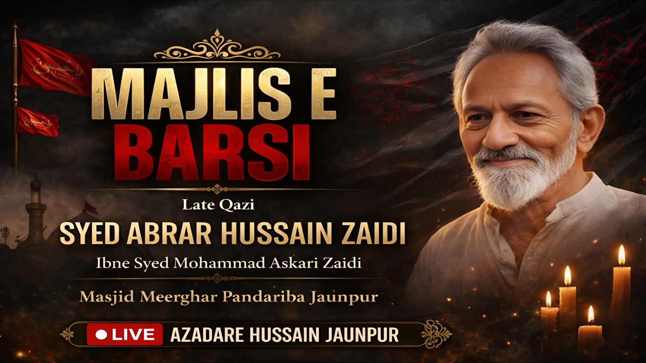 #live | Majlis E Barsi | Late Qazi Syed Abrar Husain Zaidi | Masjid ...