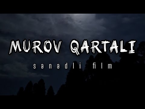 𝗠𝗨𝗥𝗢𝗩 𝗤𝗔𝗥𝗧𝗔𝗟𝗜 | Sənədli Film