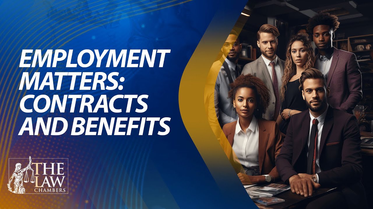 The Law Chamber || Employment Matters: Contracts And Benefits - YouTube