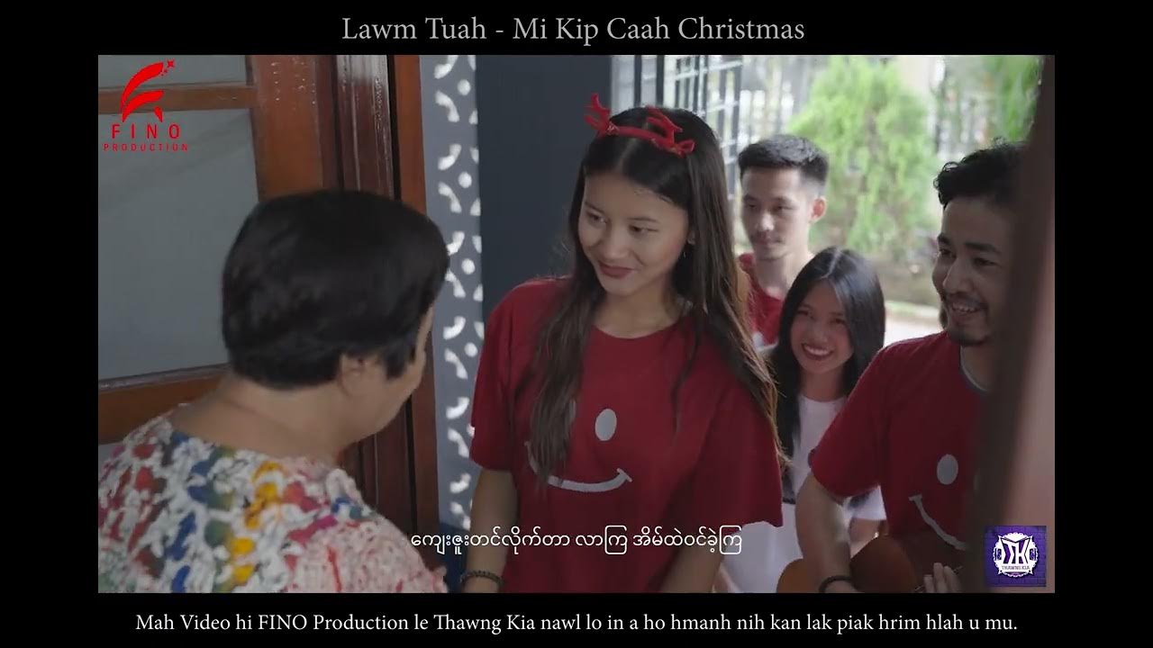 Christmas Hla Movie Tawi - Lawm Tuah..Mi Kip Caah Christmas - YouTube