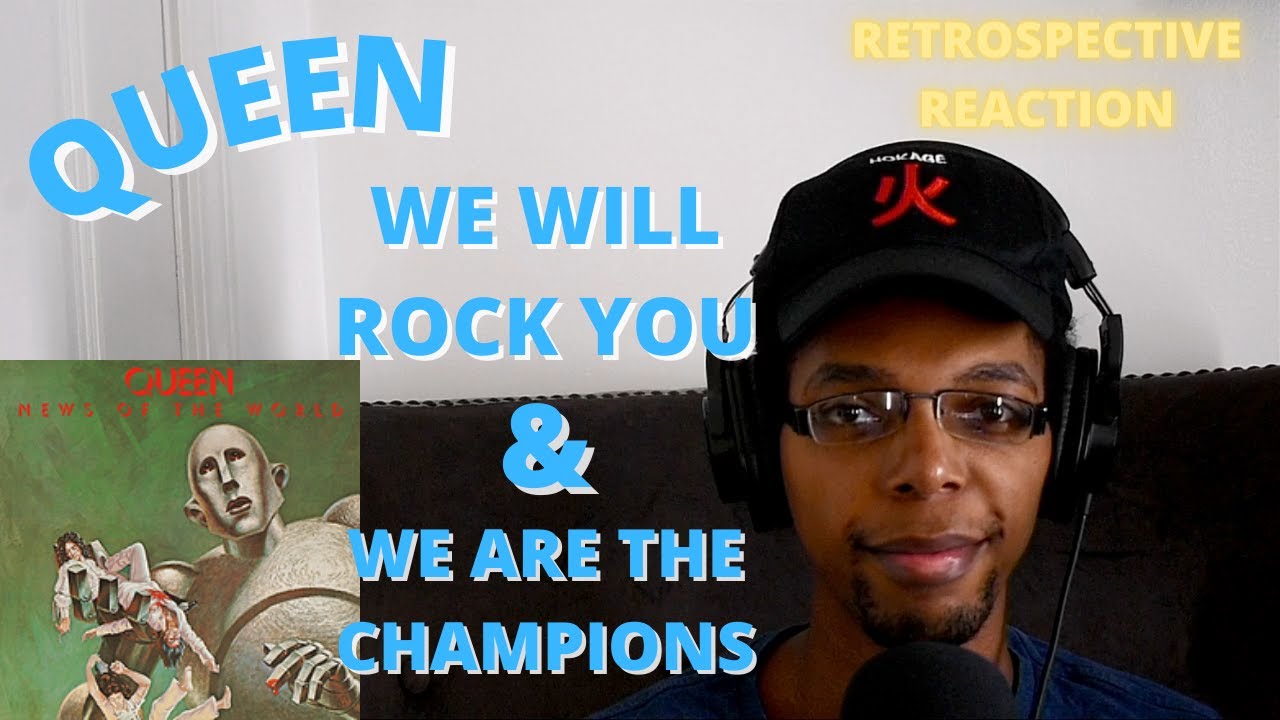 Queen - We Will Rock You/We Are The Champions [Retrospective Reaction ...