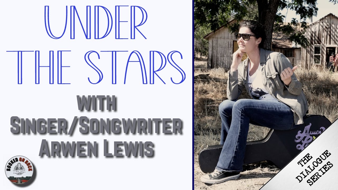 Under The Stars with Singer/Songwriter Arwen Lewis - YouTube