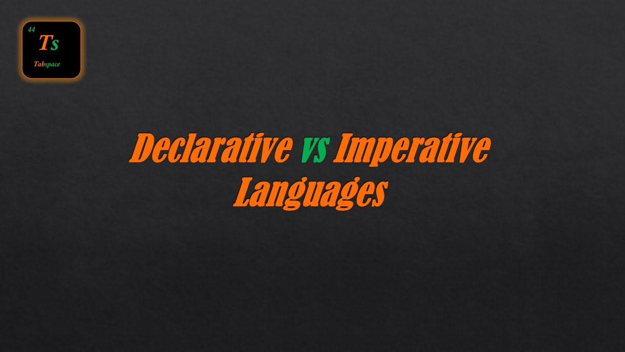 Declarative vs Imperative Languages | Tabspace - YouTube
