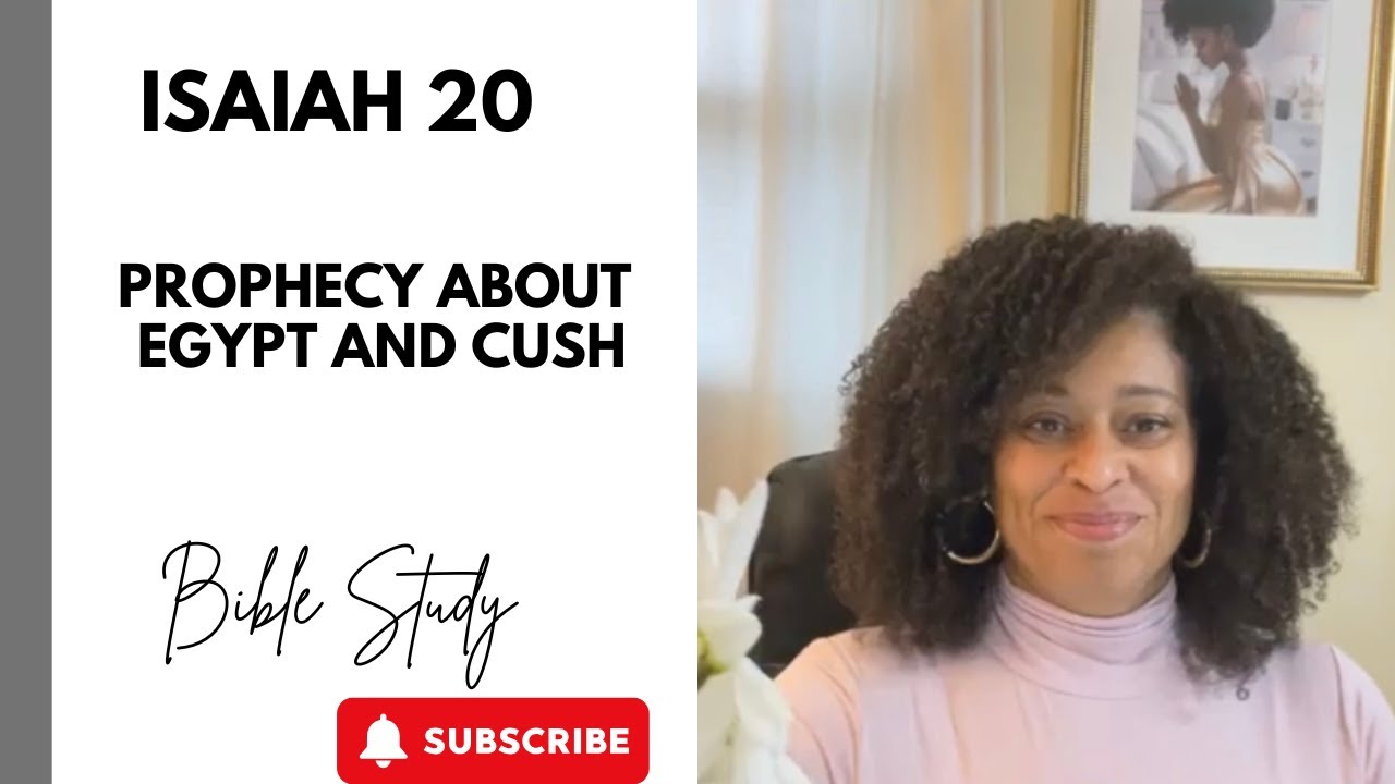 Isaiah 20 - Prophecy about Egypt and Cush - Bible Study - YouTube