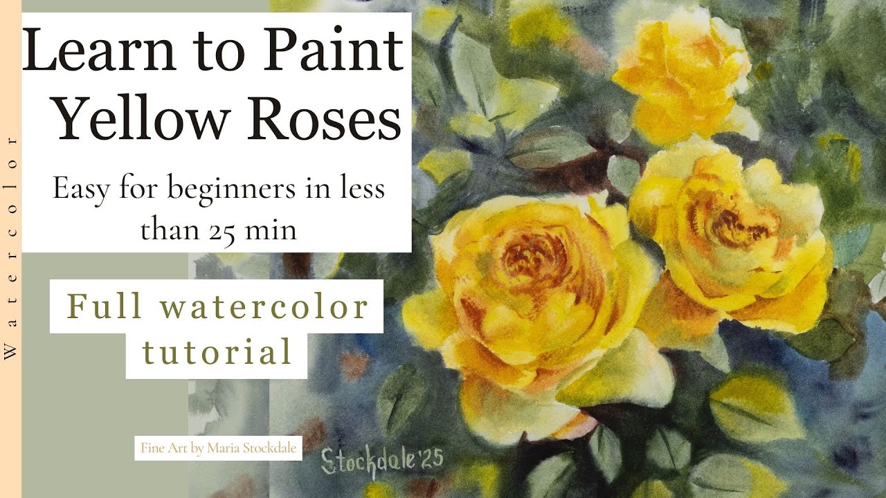 How to Paint Yellow Roses in Watercolor | Easy Beginner Tutorial in 25 ...