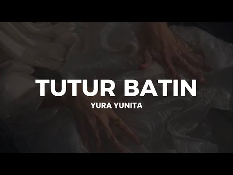 YURA YUNITA - TUTUR BATIN (lyrics) - YouTube