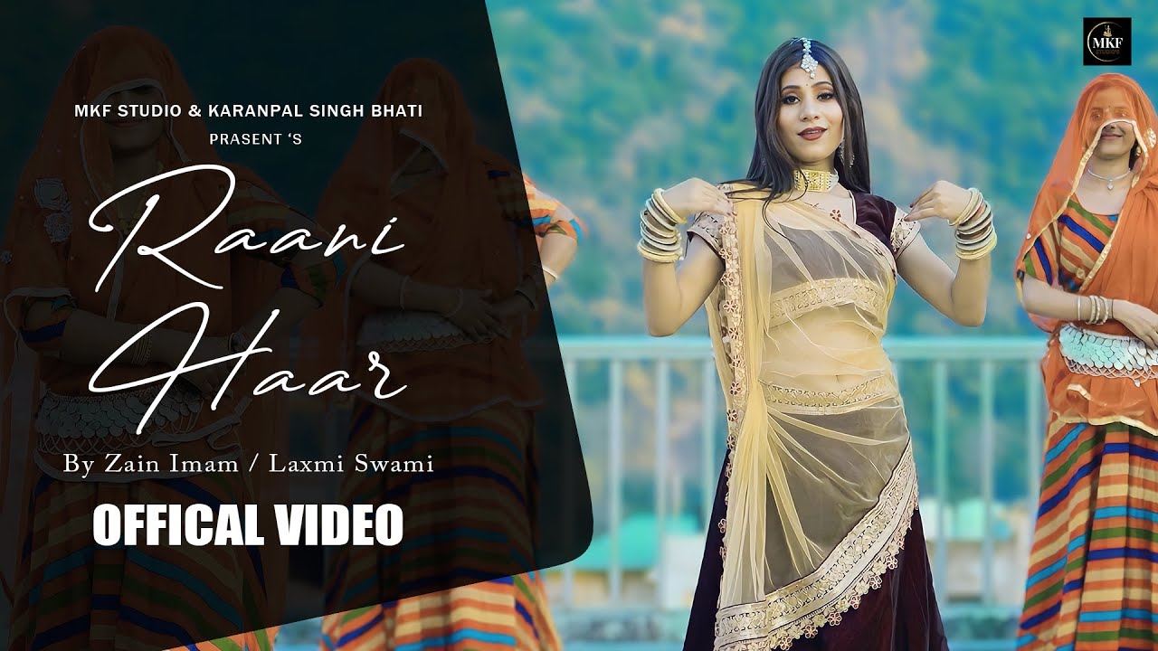 RAANI HAAR FT -LAXMI SWAMI & ZAIN IMAM | NEW RAJASTHANI SONG | OFFICIAL ...