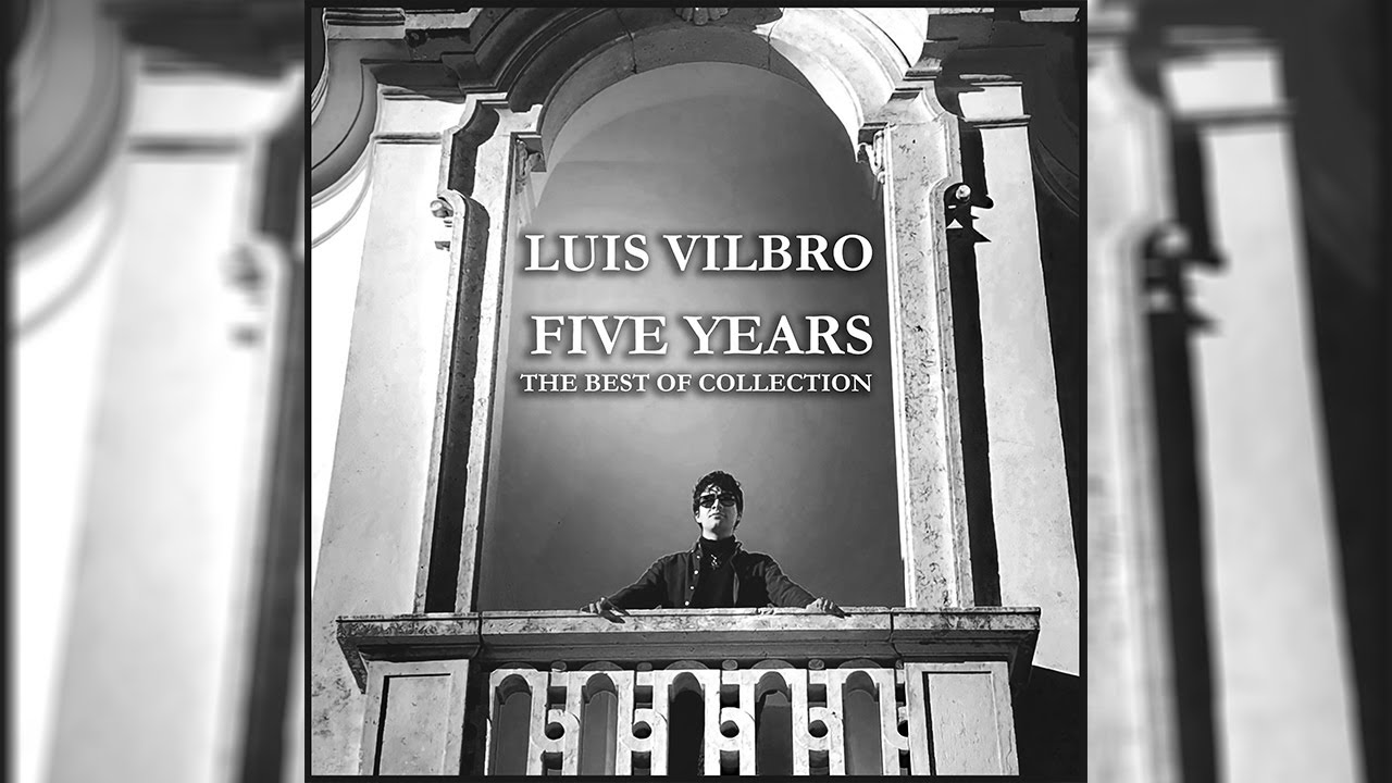 Luis Vilbro - Five Years (The Best Of Collection) - YouTube