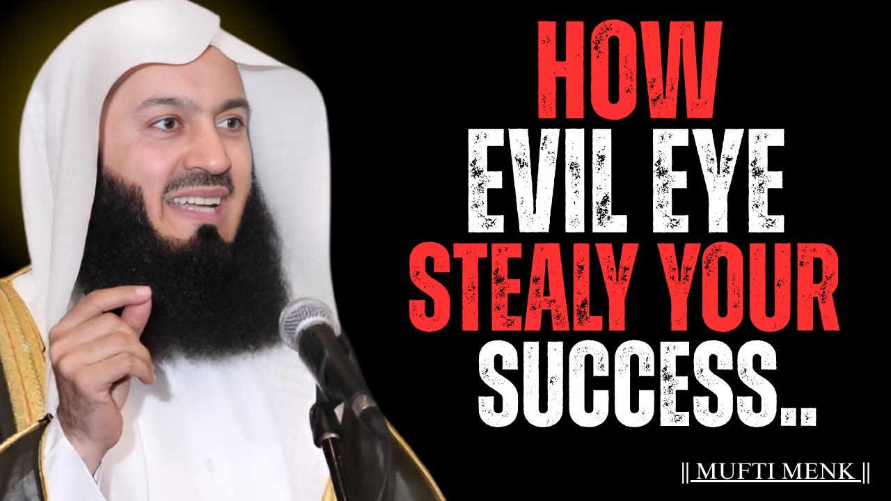 Protect Your Success from the Evil Eye – Life-Changing Advice by Mufti ...