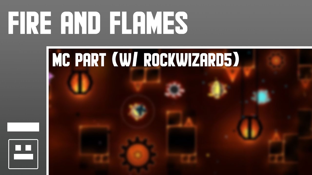 [Geometry Dash] Our Part in Fire and Flames (Rockwizard5 + Yoonsr ...