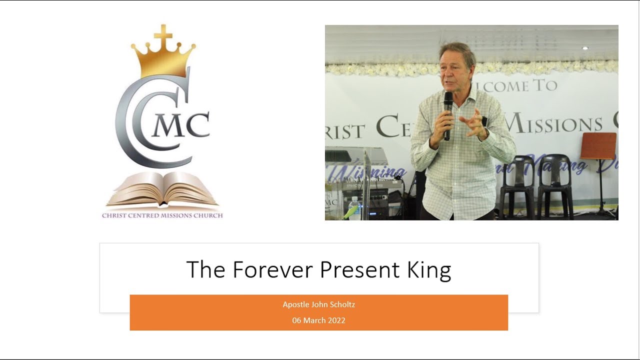 The Forever Present King | Apostle John Scholtz | 06 March 2022 - YouTube