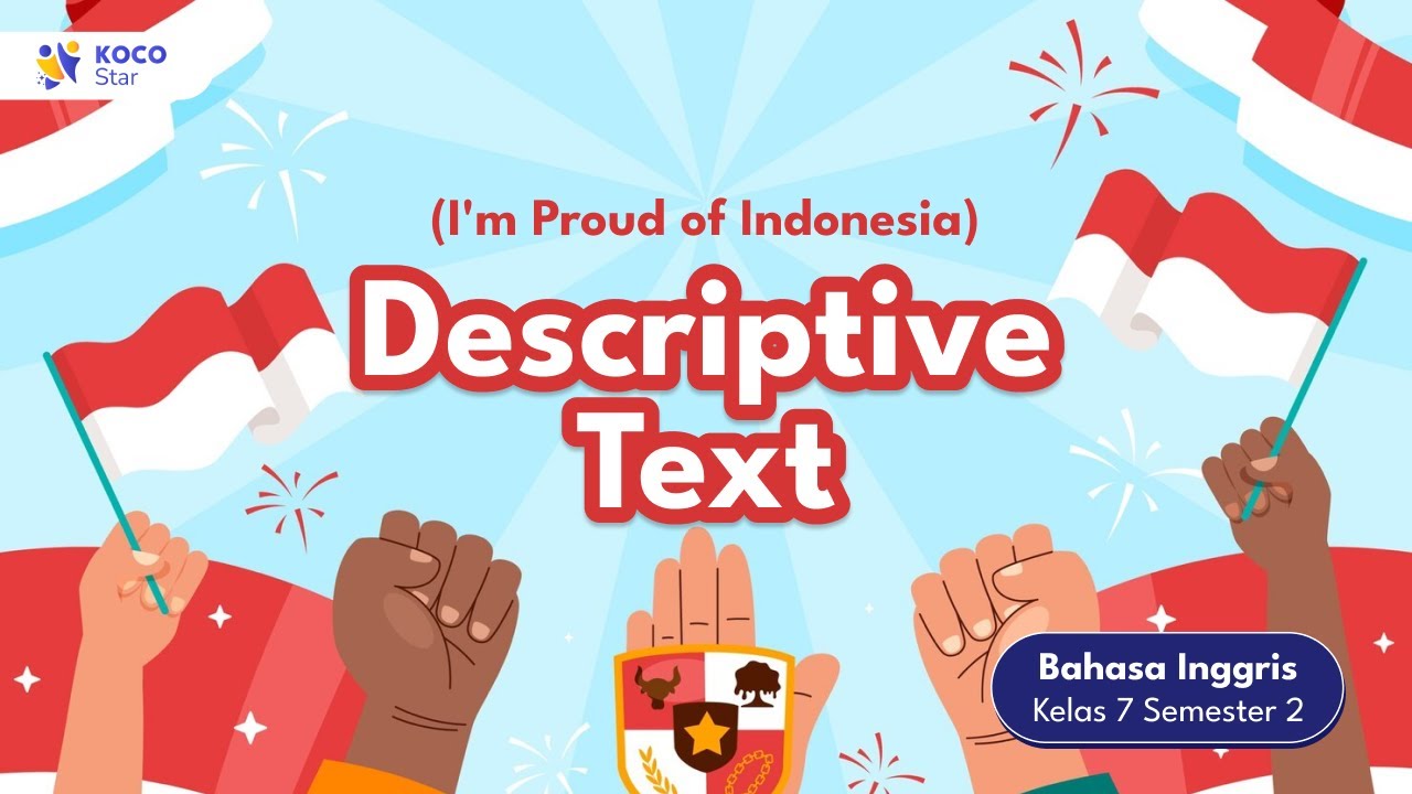Descriptive Text | I'm Proud of Indonesia | Bahasa Inggris SMP Kelas 7 ...