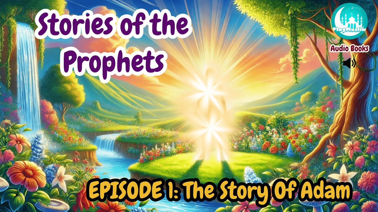 The Story Of Adam | Stories Of Prophets In Islam For Kids - YouTube