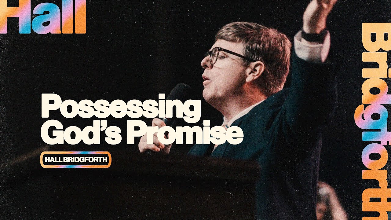 Possessing God's Promise || Hall Bridgforth - YouTube